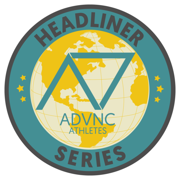 Headliner Series - ADVNC Athletes